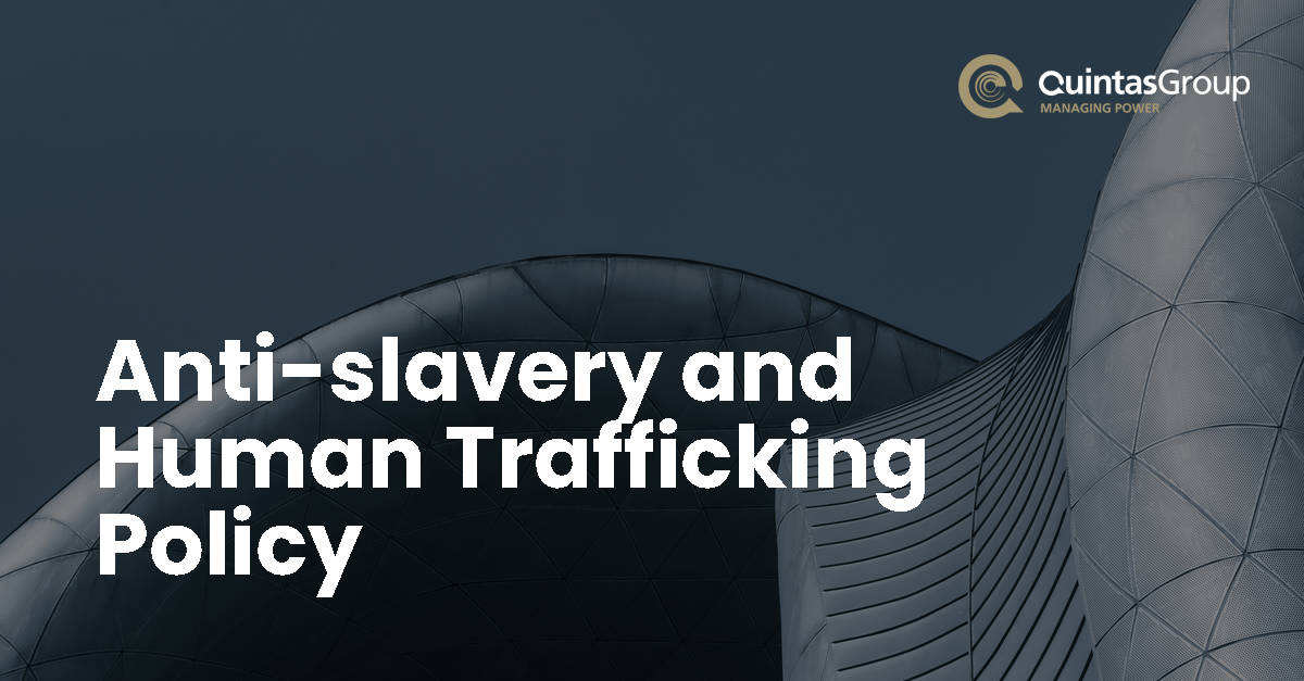 Anti-slavery and Human Trafficking Policy | Quintas Group